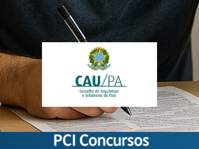 CAU - PA divulga edital de novo Concurso Público
