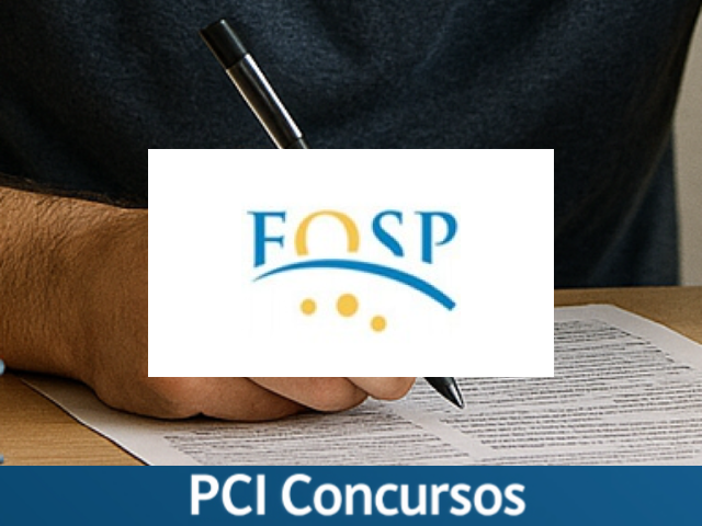 FOSP informa abertura de inscrições de edital de Concurso Público